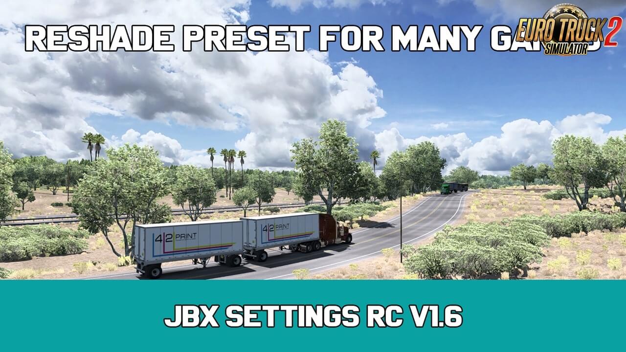 JBX Settings RC v1.6 (Reshade and SweetFX) (1.36.x) - ETS2 mods download