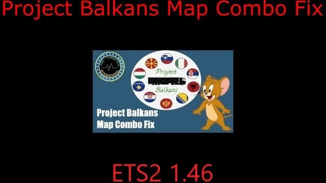 PROJECT BALKANS MAP COMBO FIX V1.46 - ETS2 mods download